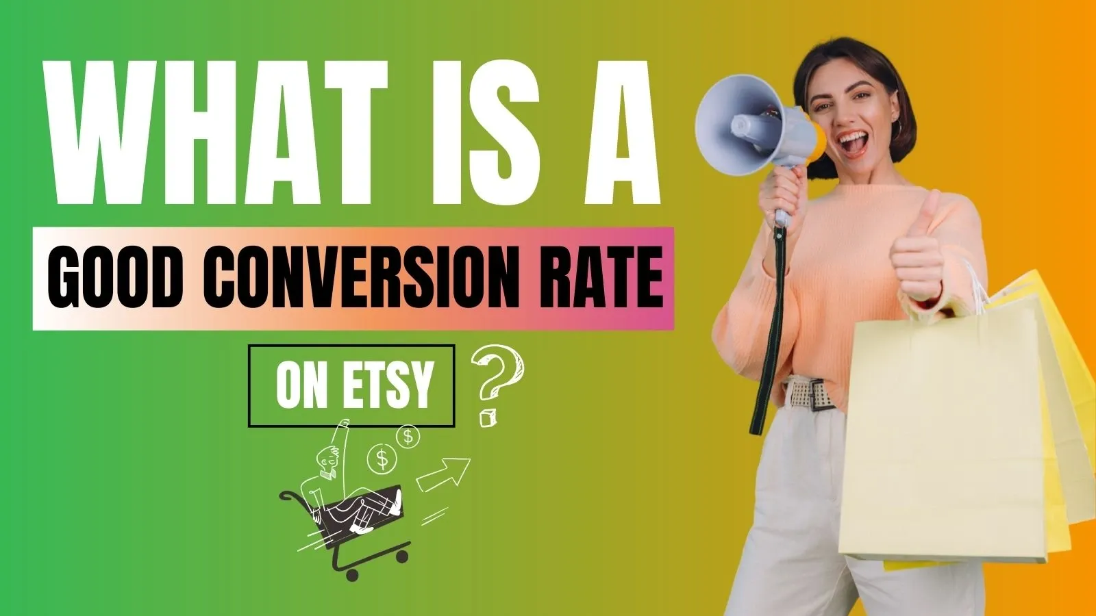 What Is a Good Conversion Rate on Etsy? How to Improve Yours Fast